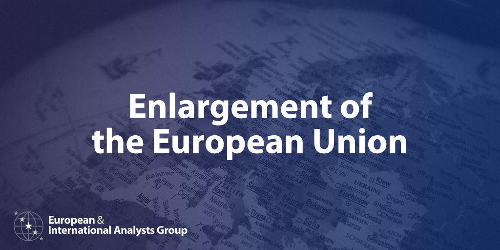 European & International Analysts Group Enlargement of the European Union
