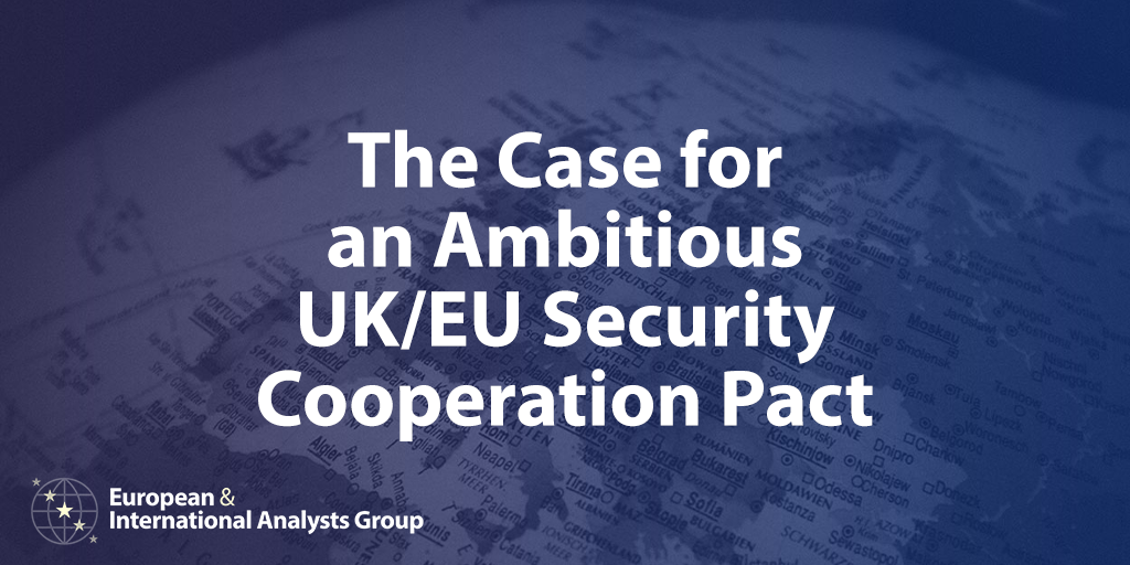 European & International Analysts Group The Case for an Ambitious UK/EU ...